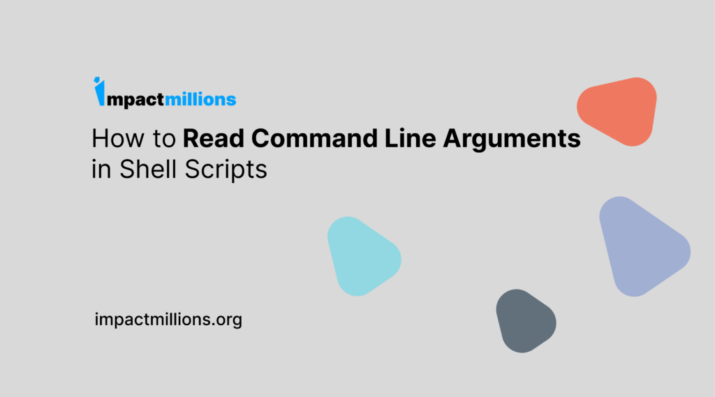 How To Read Command Line Arguments In Shell Scripts IMPACTMILLIONS
